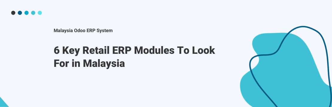 6 Key Retail ERP Modules To Look For In Malaysia | Odoo Malaysia: ERP ...